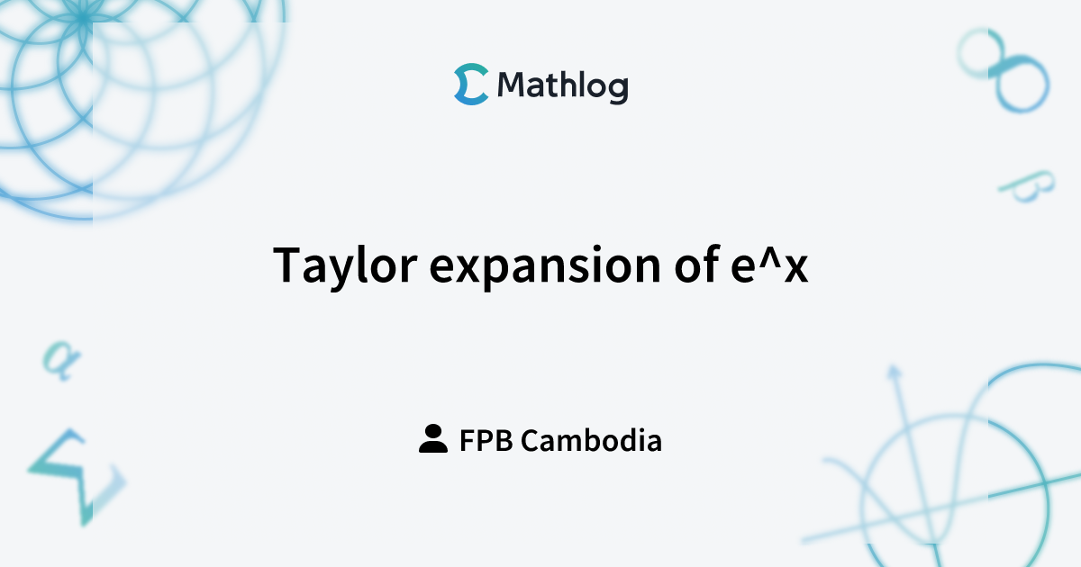 Taylor expansion of e^x | Mathlog